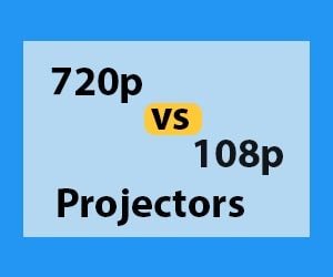 720p vs. 1080p Projectors: What's The Difference - Let's Find Out!